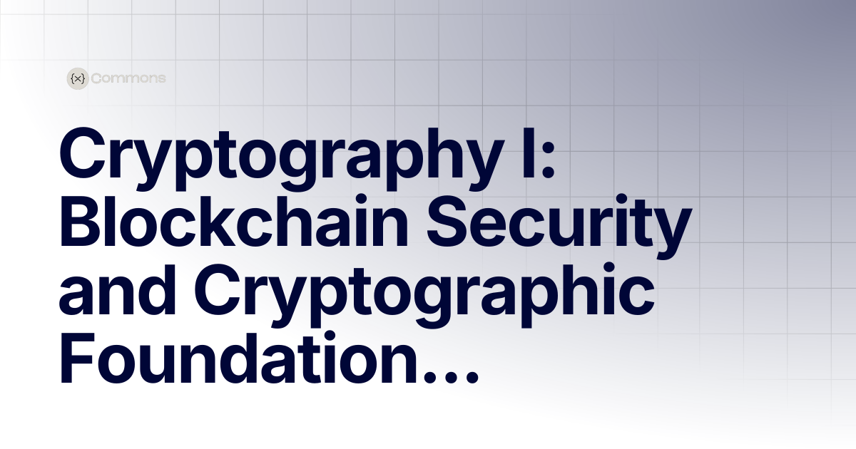 Cryptography I: Blockchain Security and Cryptographic Foundations ...