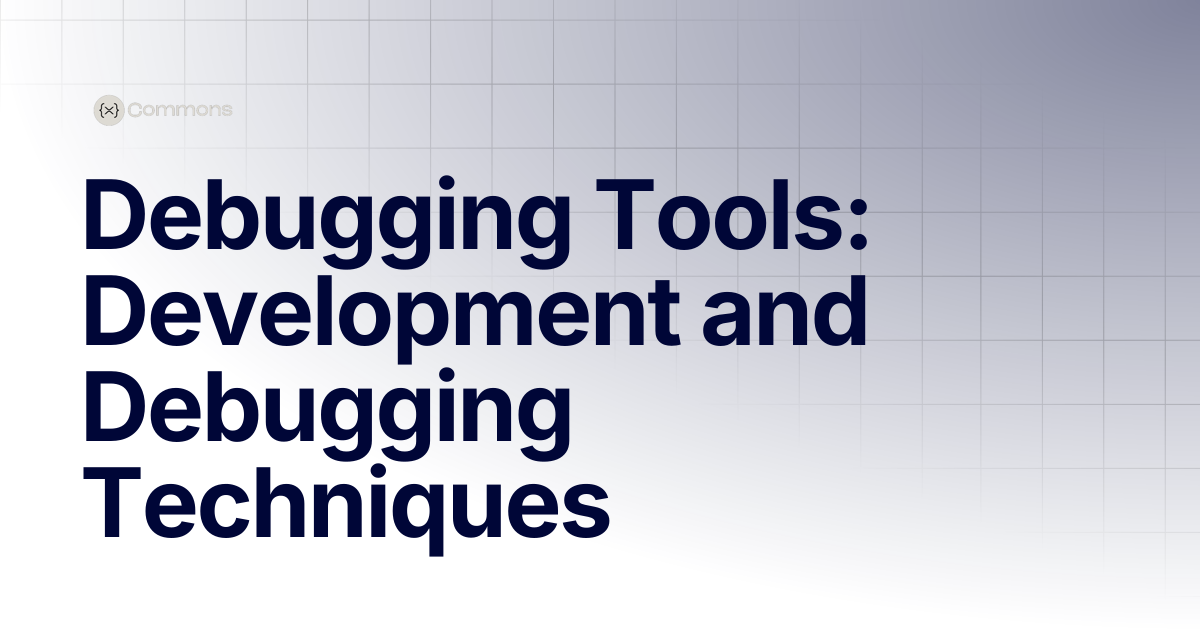 Debugging Tools: Development and Debugging Techniques | Trainings